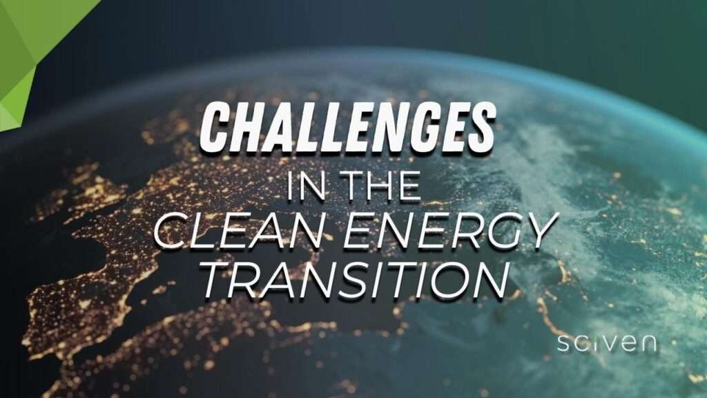 Challenges in the clean energy transition - SCIVEN