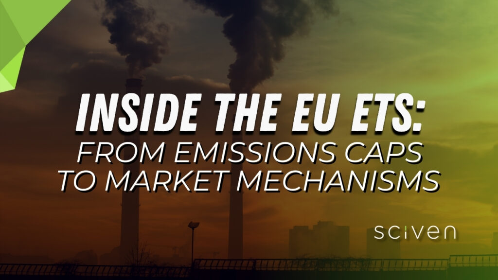 Inside the EU ETS: From Emissions Caps to Market Mechanisms - SCIVEN